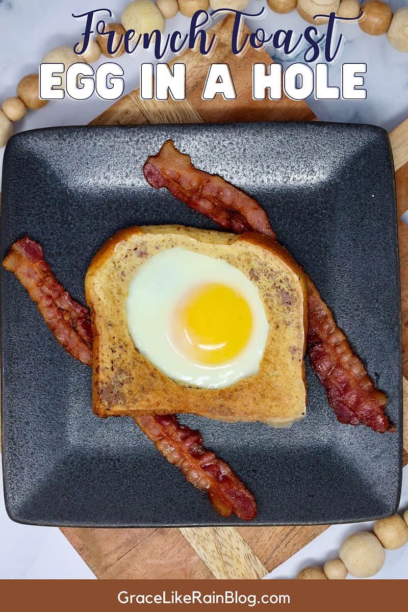 French Toast Egg in a Hole Recipe - Grace Like Rain Blog